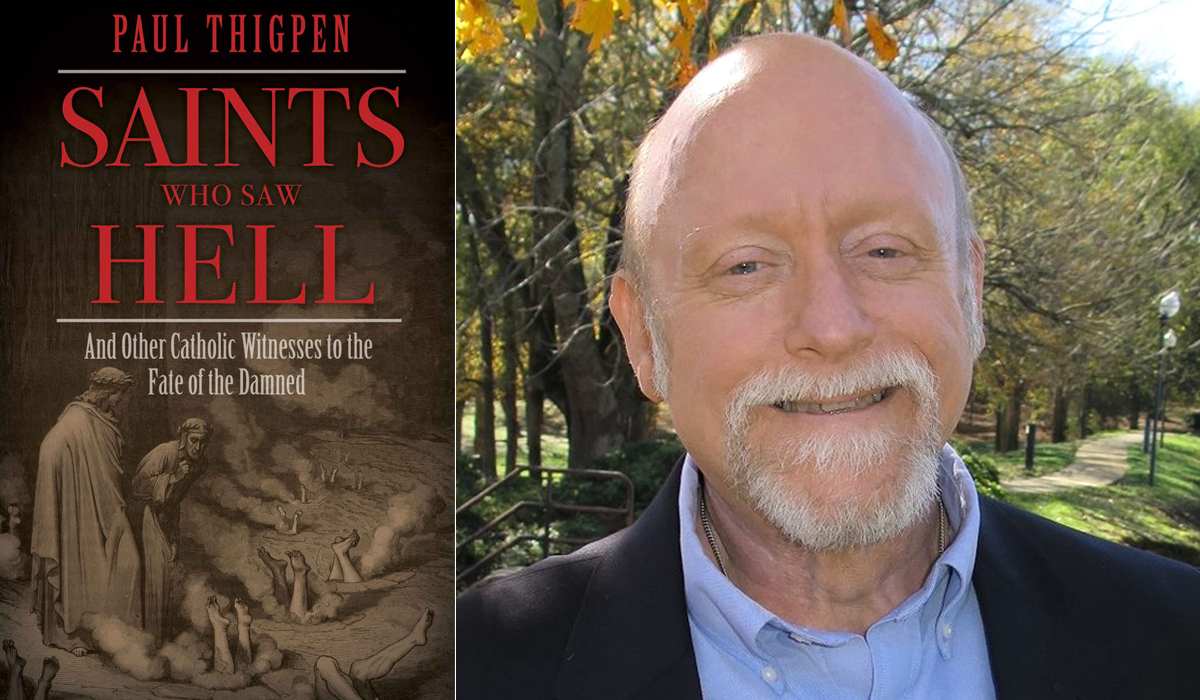 Hell Is Real: Interview with Paul Thigpen, Author of ‘Saints Who Saw ...